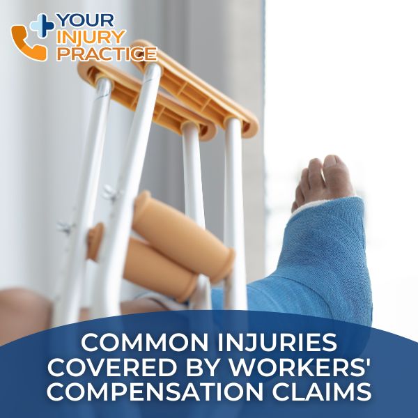 Common Injuries Covered by Workers' Compensation Claims | Your Injury ...